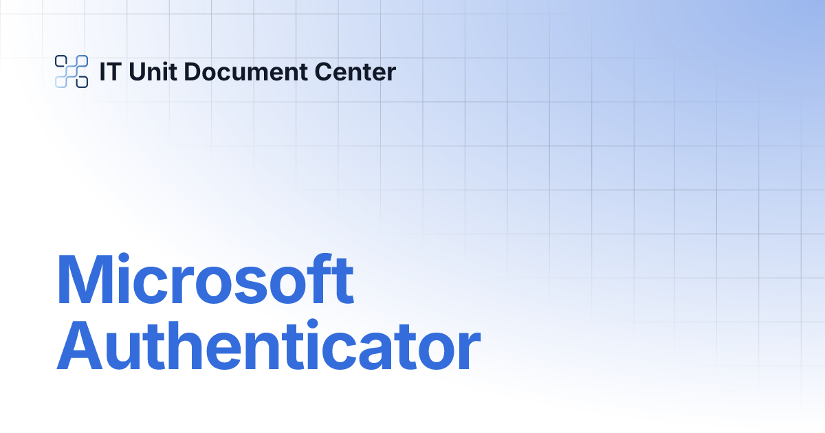 Microsoft Authenticator | IT Unit Document Center